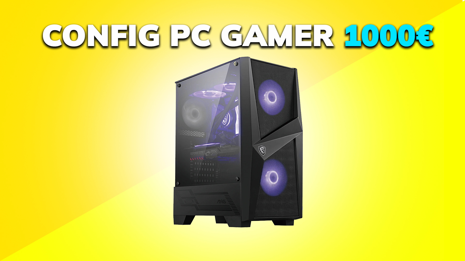 Config PC Gamer à 1000€ en 2025